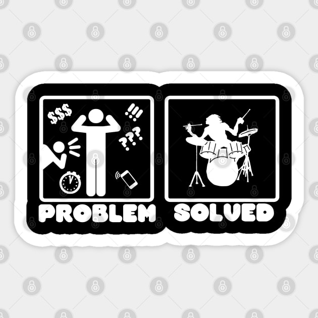 Problem Solved Drums - Problem Solved - Sticker | TeePublic Problem Solved Drums - Problem Solved - Sticker | TeePublic
